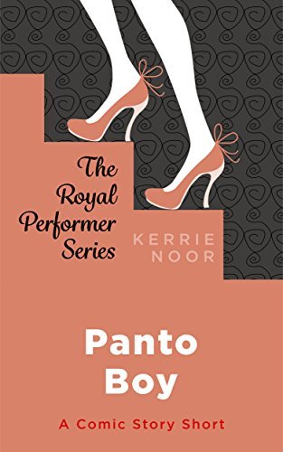 Panto Boy: A Romantic Comedy With A Twist. by Kerrie Noor | Goodreads