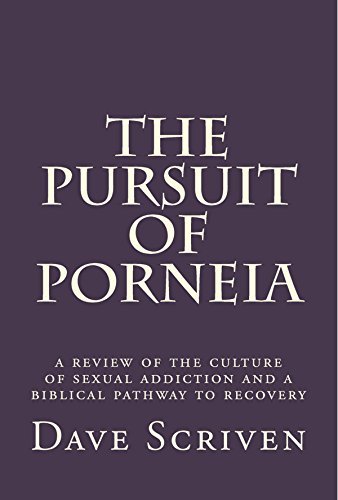 The Pursuit of Porneia: a review of the culture of sexual addiction and ...