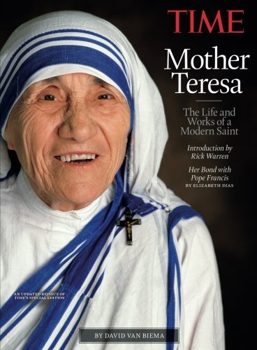 TIME Mother Teresa: The Life and Works of a Modern Saint by Time Inc ...