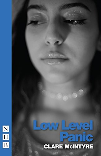 Low Level Panic (NHB Modern Plays) by Clare McIntyre | Goodreads