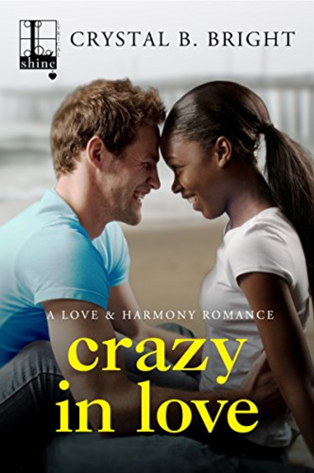 Crazy in Love (A Love & Harmony Romance #1) by Crystal B. Bright ...