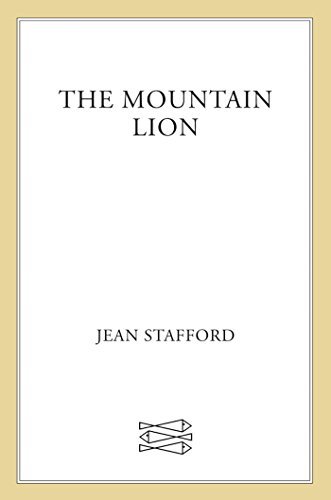 The Mountain Lion: A Novel by Jean Stafford | Goodreads