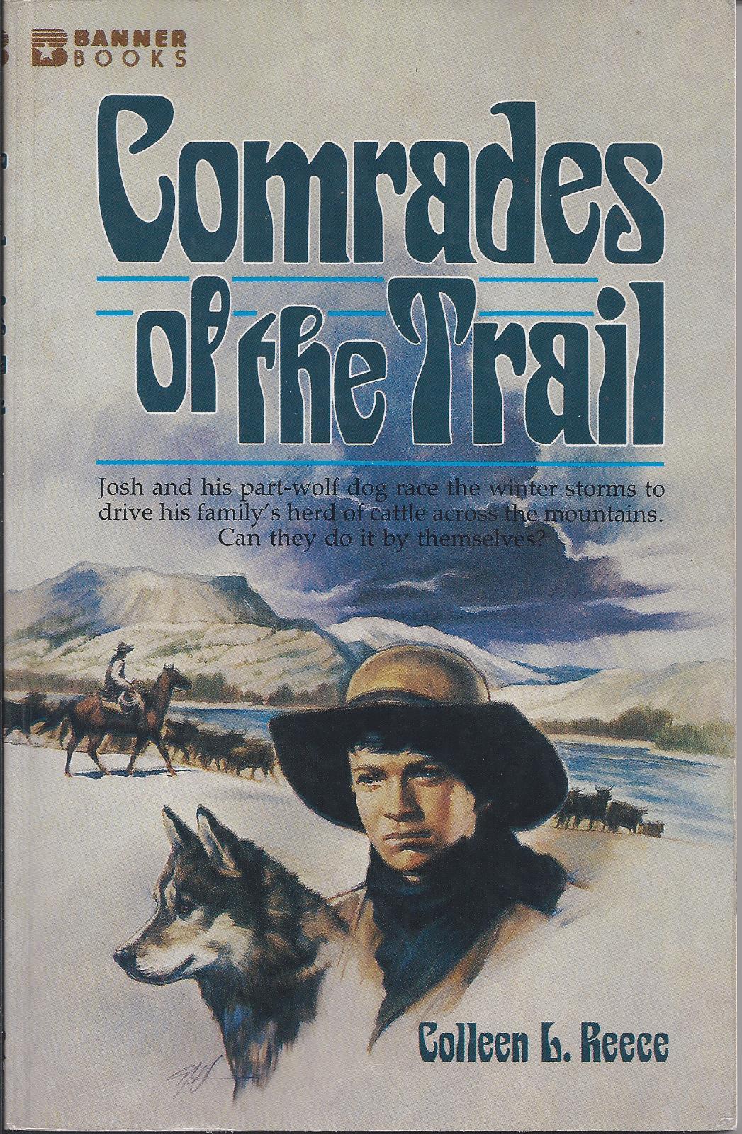 Comrades of the Trail (Banner Books) by Colleen L. Reece | Goodreads