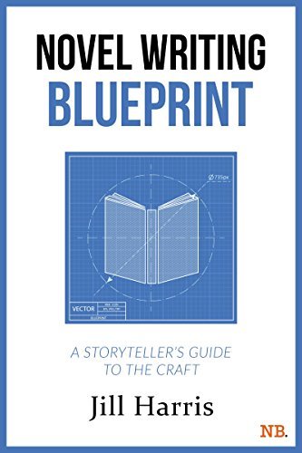 Novel Writing Blueprint: A storytellers guide to the craft by Jill ...