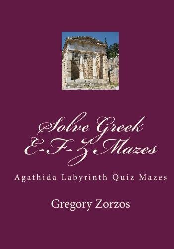 Solve Greek E-F-Z Mazes: Agathida Labyrinth Quiz Mazes by Gregory ...