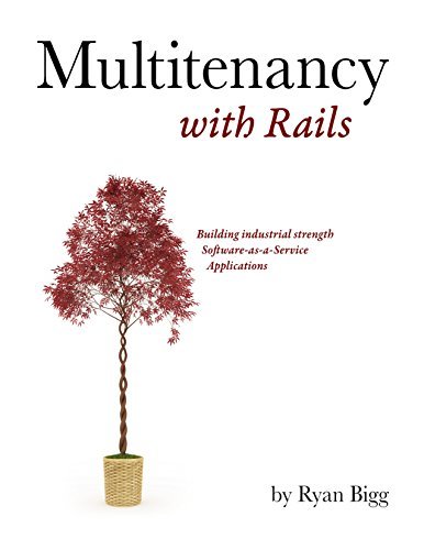 Multitenancy with Rails, 2nd Edition by Ryan Bigg | Goodreads