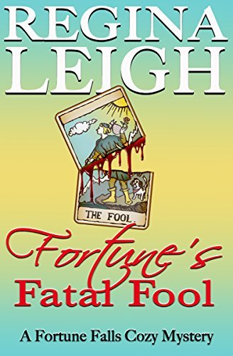 Fortune's Fatal Fool: A Fortune Falls Cozy Mystery by Regina Leigh ...