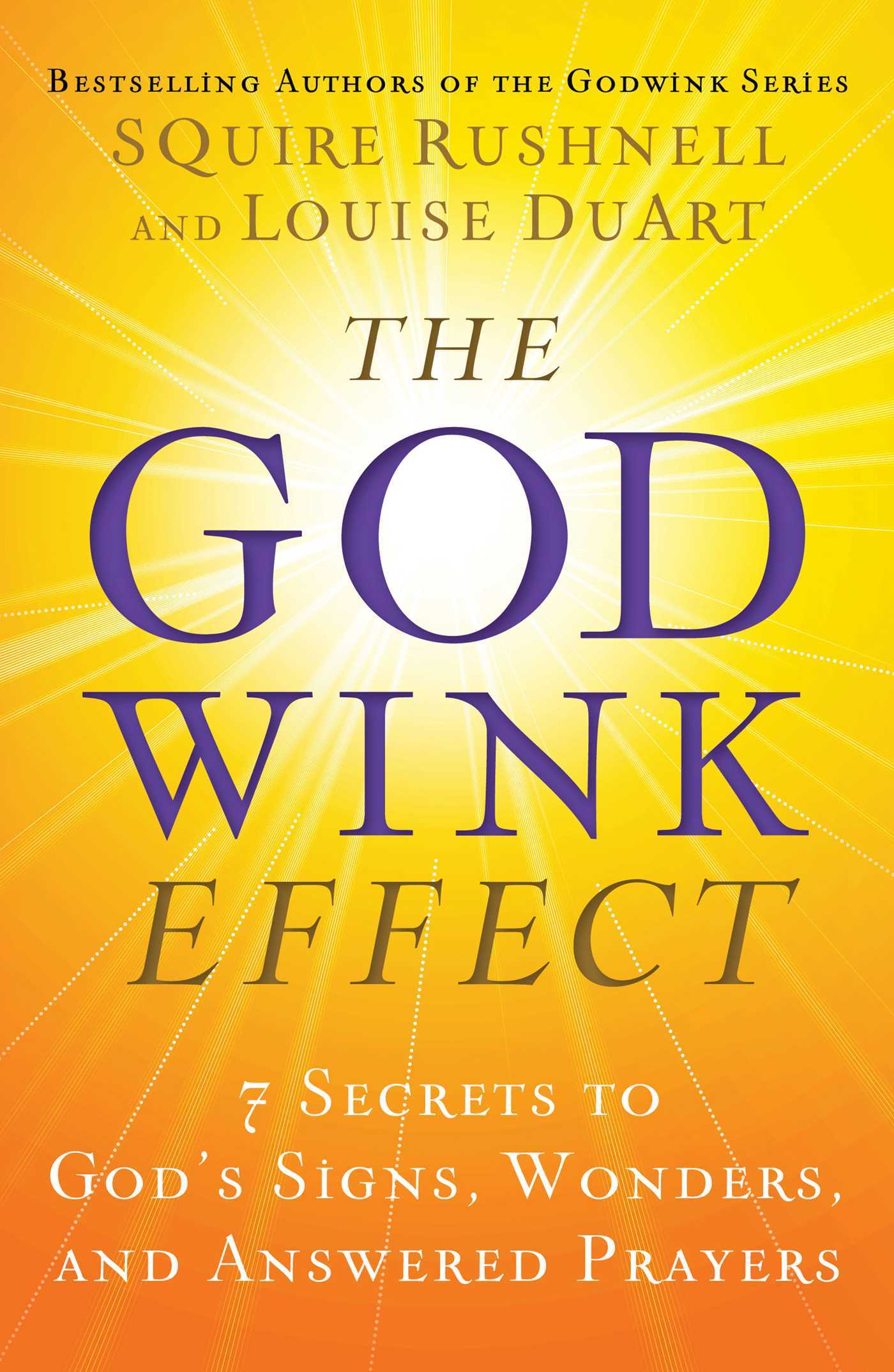 The Godwink Effect: 7 Secrets to God's Signs, Wonders, and Answered ...