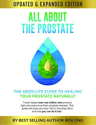 All About The Prostate [Updated and Expanded 2017 Edition] by Ben Ong ...