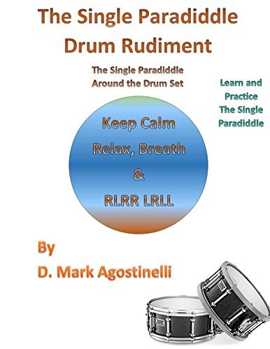 The Single Paradiddle Drum Rudiment: The Single Paradiddle Around the Drum Set by D. Mark ...