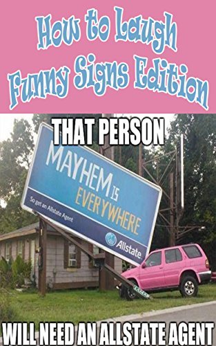 How to Laugh! Funny Signs Edition by Memes | Goodreads