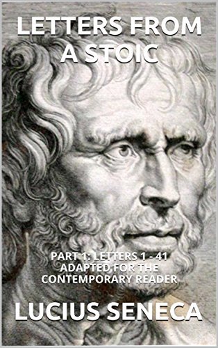 Letters from a Stoic: Part 1 (Letters 1 - 41) Adapted for the ...