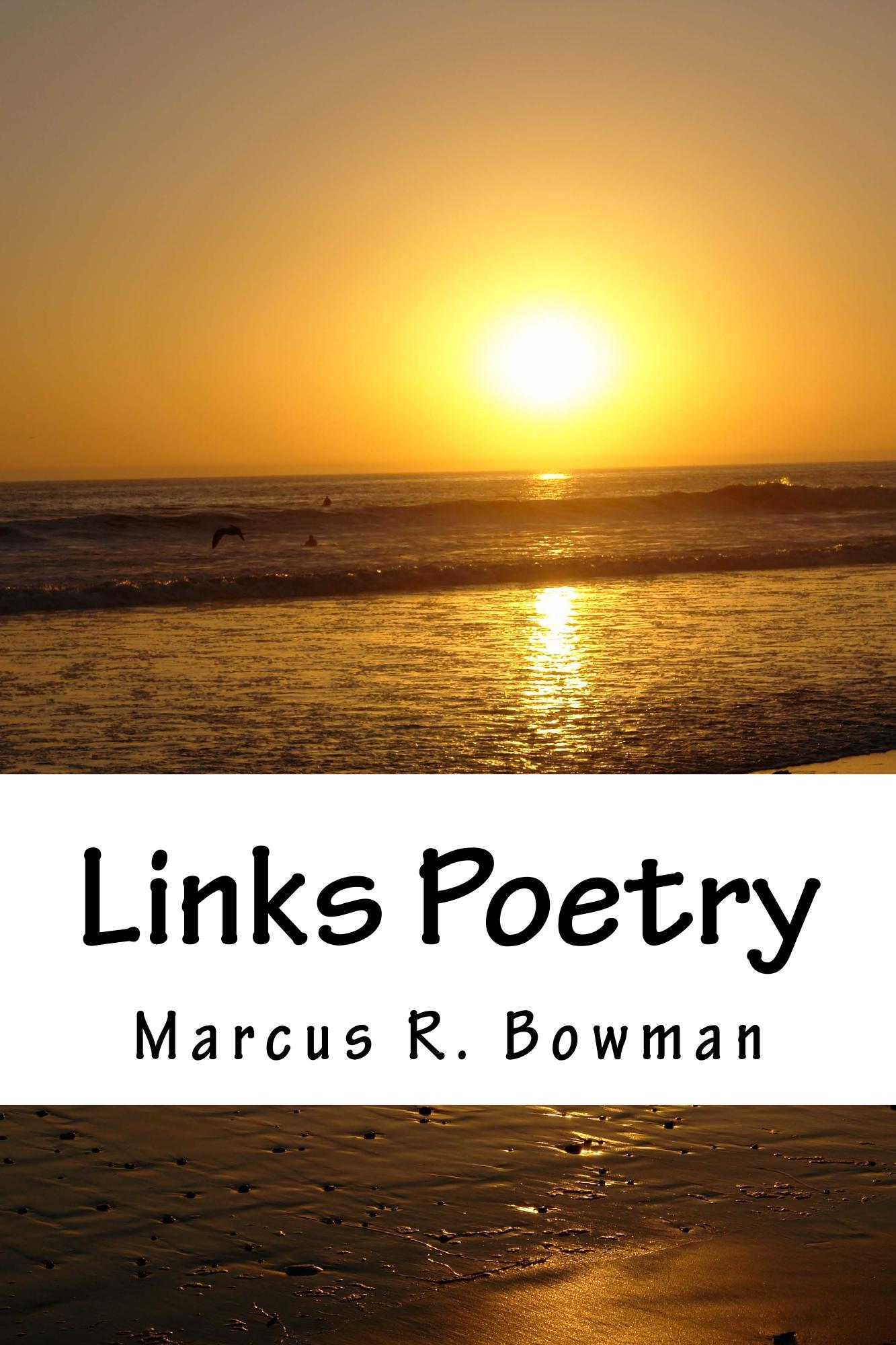 Links Poetry: Stream of Consciousness Poems by Marcus R Bowman | Goodreads