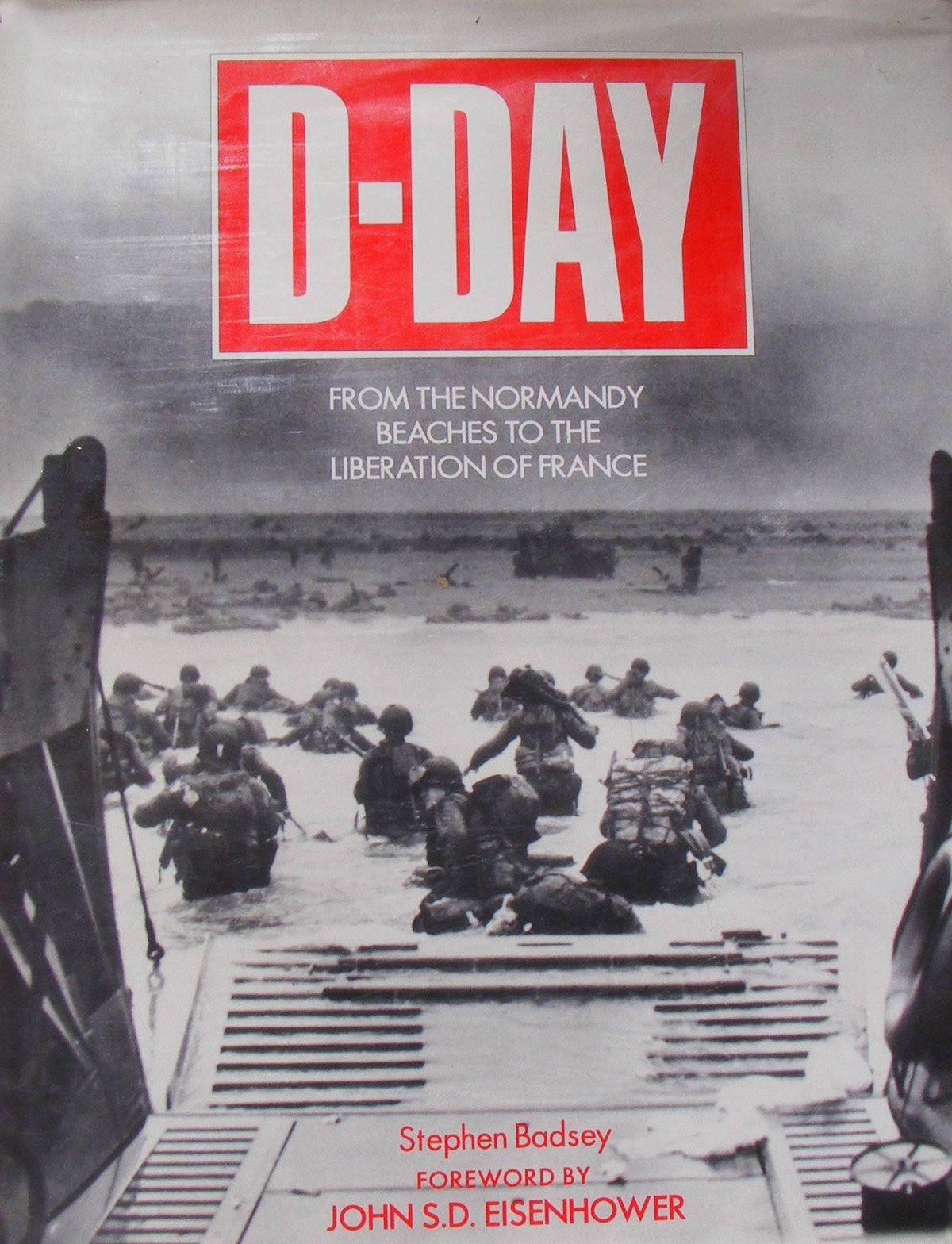 D-DAY: FROM THE NORMANDY BEACHES TO THE LIBERATION OF FRANCE by Various ...