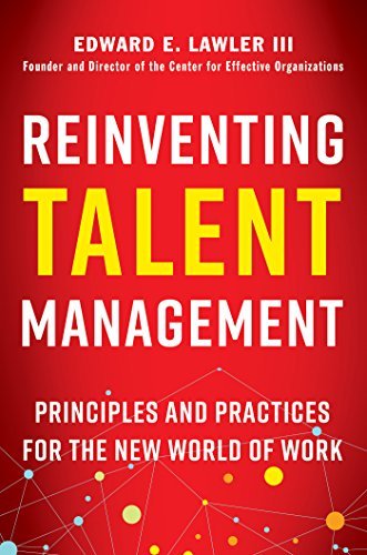 Reinventing Talent Management: Principles and Practics for the New ...
