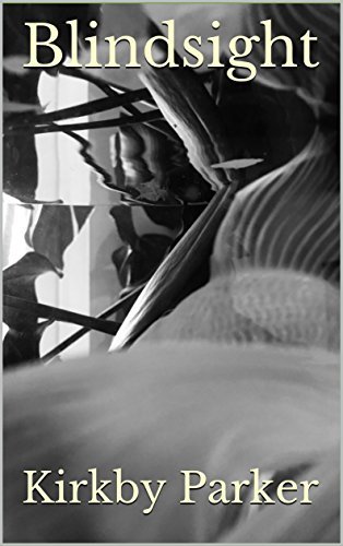 Blindsight by Kirkby Parker | Goodreads