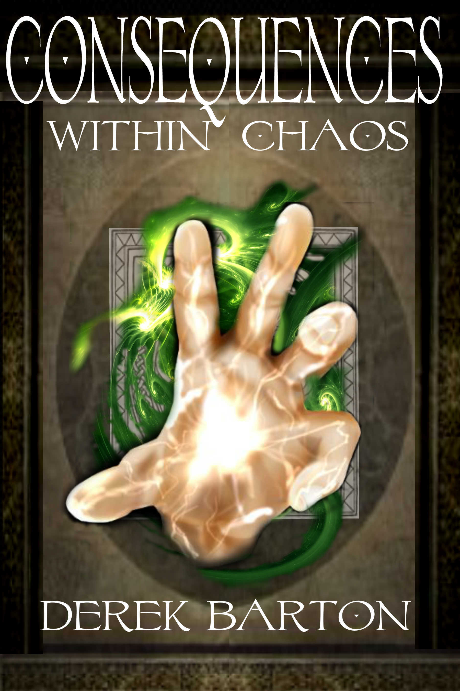 Consequences Within Chaos by Derek Barton | Goodreads