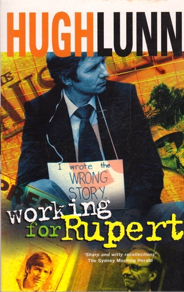 Working for Rupert by Hugh Lunn | Goodreads