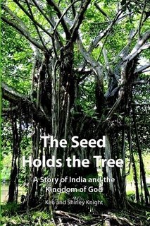THE SEED HOLDS THE TREE by Ken Knight | Goodreads