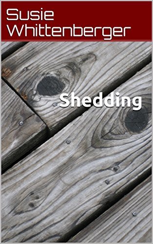 Shedding by Susie Whittenberger | Goodreads