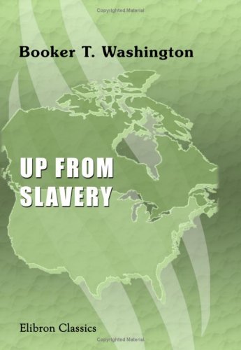 Up From Slavery: An Autobiography by Booker T. Washington | Goodreads