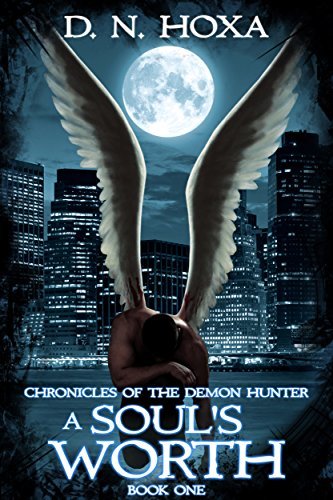 A Soul's Worth (Chronicles of the Demon Hunter Book 1) by D.N. Hoxa ...