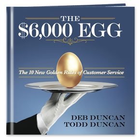 The $6,000 Egg: The 10 New Golden Rules of Customer Service by Todd ...