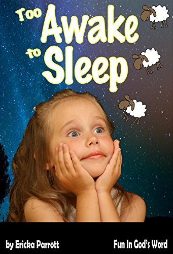 Too Awake to Sleep: A Fun Christian Children's Book Teaching Preschool ...