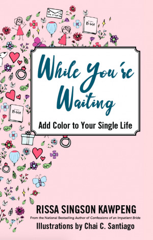 WHILE YOU’RE WAITING by Rissa Singson Kawpeng | Goodreads