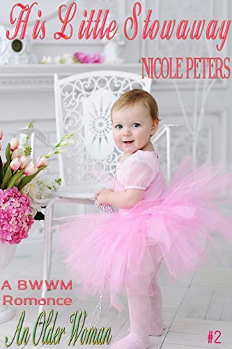 His Little Stowaway (An Older Woman, #2) by Nicole Peters | Goodreads