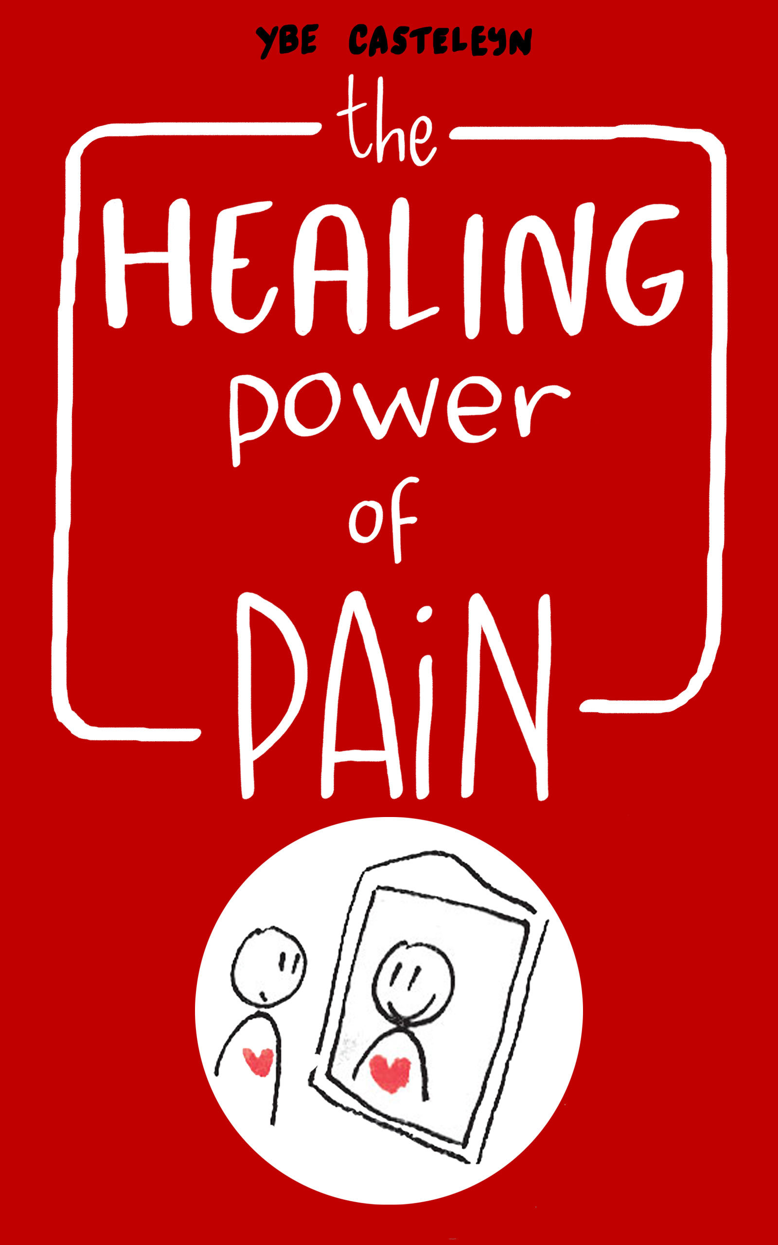 The Healing Power of Pain. Stories of Trauma and Recovery by Ybe ...