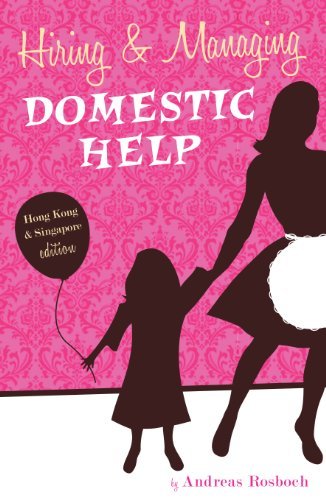 Hiring and Managing Domestic Help by Andreas Rosboch | Goodreads