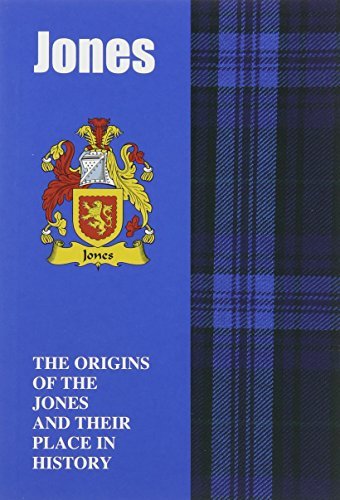 Jones: The Origins of the Jones and Their Place in History by Iain Gray ...