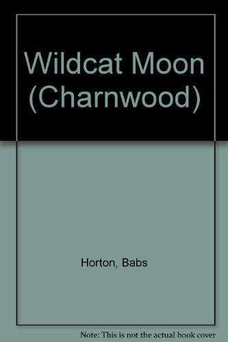 Wildcat Moon (Charnwood) by Babs Horton | Goodreads