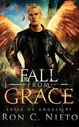 Fall from Grace (Exile of Angels #1) by Ron C. Nieto | Goodreads