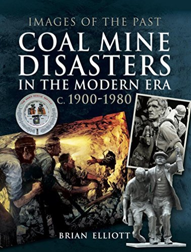 Coal Mine Disasters in the Modern Era c. 1900–1980 by Brian Elliott ...