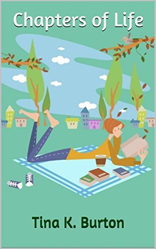 Chapters of Life by Tina K. Burton | Goodreads