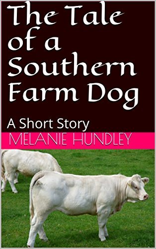 Tale of a Southern Farm Dog: A Short Story by Melanie Hundley | Goodreads