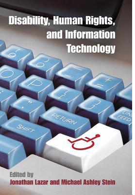 Disability, Human Rights, and Information Technology by Jonathan Lazar ...