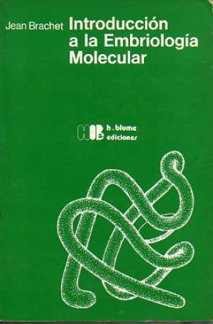Introducción a la embriología molecular by Jean Brachet | Goodreads