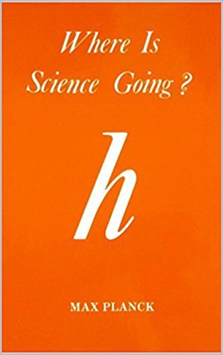 Where is Science going by Max Planck | Goodreads