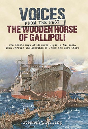 The Wooden Horse of Gallipoli: The Heroic Saga of SS River Clyde, a WW1 ...