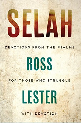 Selah: Devotions from the Psalms for Those Who Struggle with Devotion ...