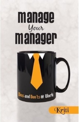 Manage your Manager by Kritika Sharma | Goodreads