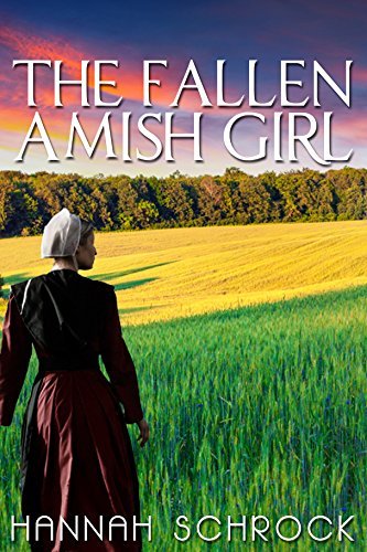 The Fallen Amish Girl by Hannah Schrock | Goodreads