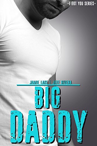 Big Daddy (I Got You #2) by Jamie Lake | Goodreads