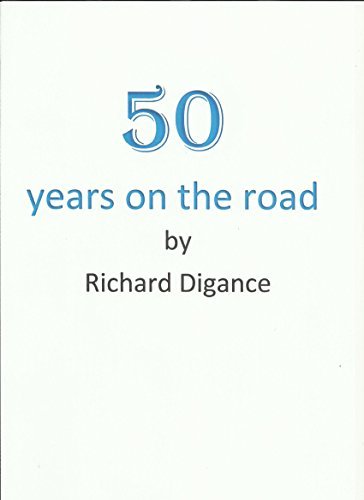 50 Years On The Road by Richard Digance | Goodreads
