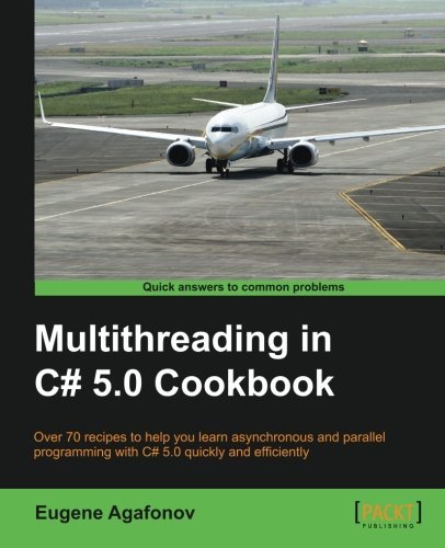 Multithreading In C 5 0 Cookbook Over 70 Recipes To Help You Learn