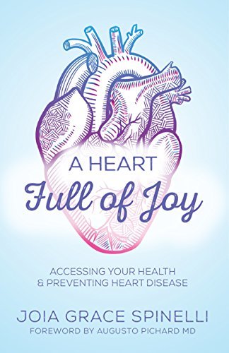 A Heart Full of Joy: Accessing Your Health & Preventing Heart Disease ...