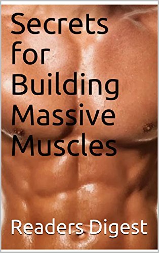 Secrets for Building Massive Muscles by Reader's Digest Association ...